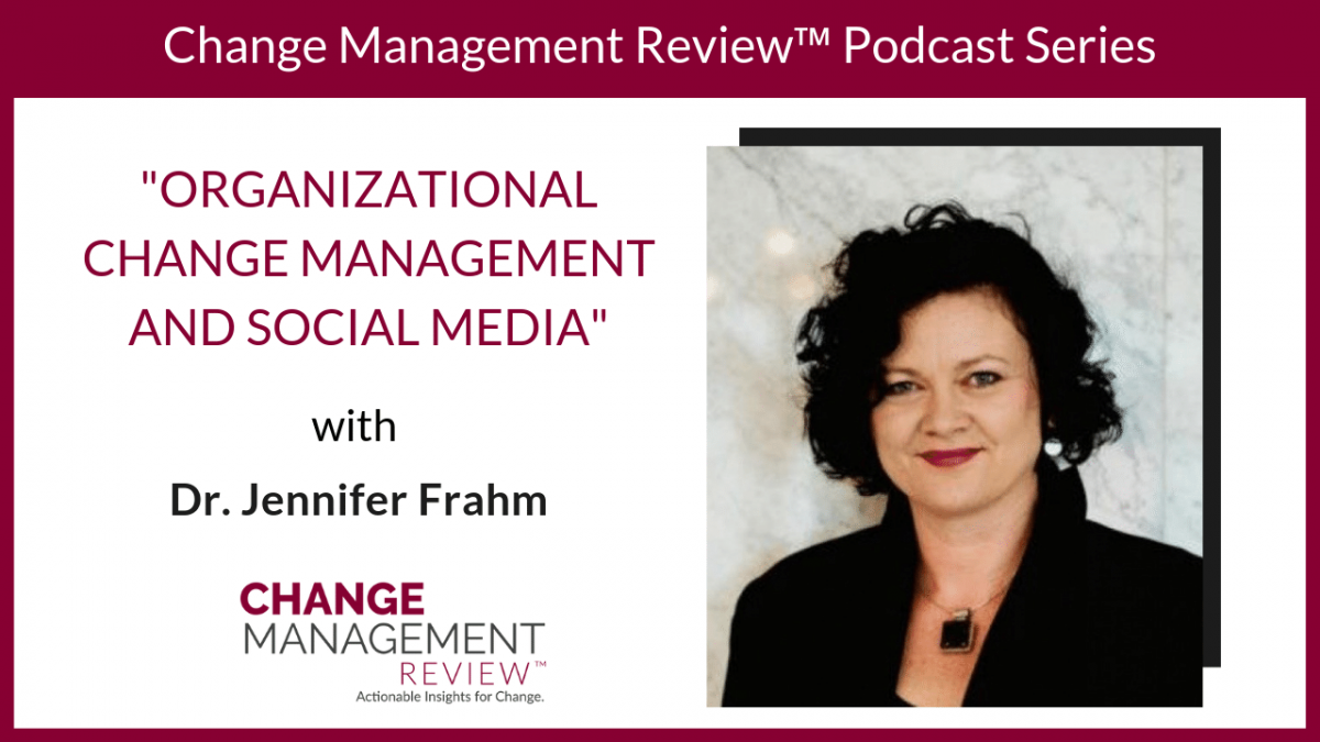 CMR Podcast Dr Jennifer Frahm | Change Management Review - Actionable ... CMR Podcast Dr Jennifer Frahm | Change Management Review - Actionable ...
